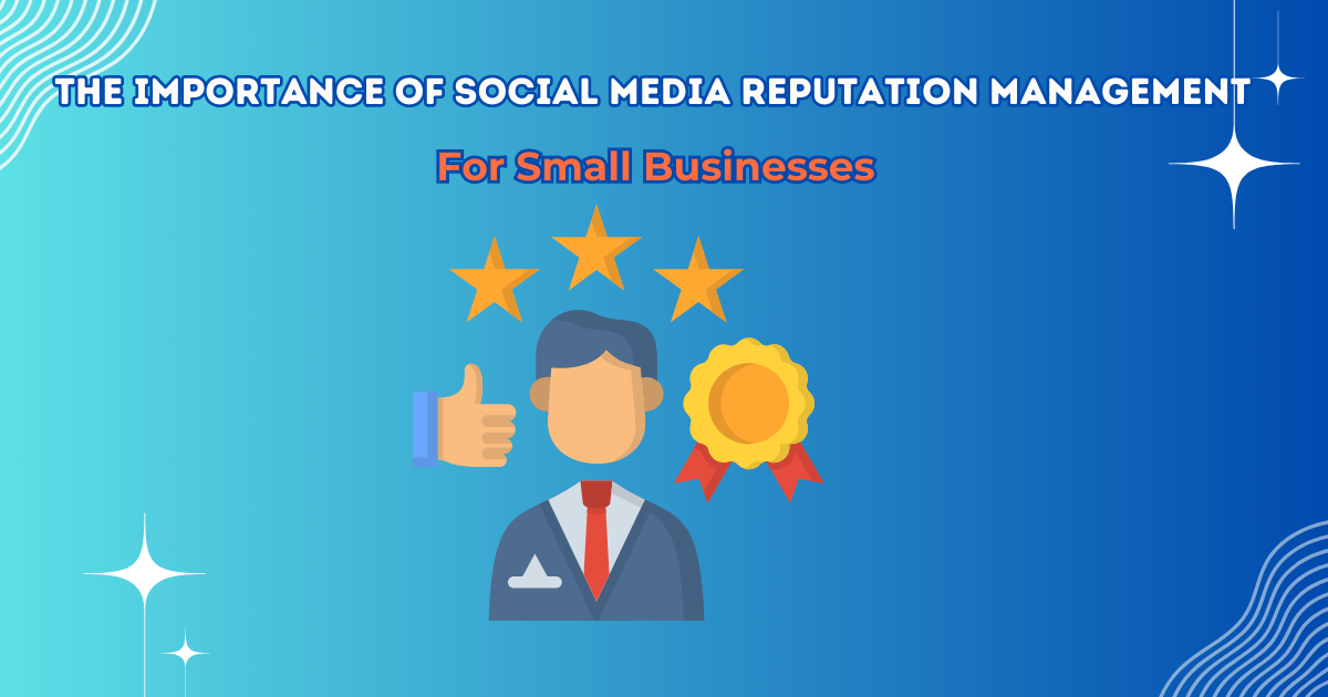 Social Media Reputation Management: Key for Small Businesses